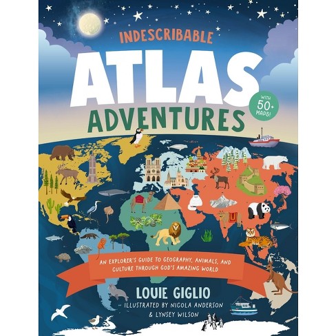 Indescribable Atlas Adventures - (indescribable Kids) By Louie Giglio ...