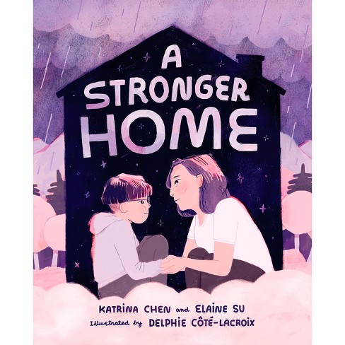 A Stronger Home - By Katrina Chen & Elaine Su (hardcover) : Target