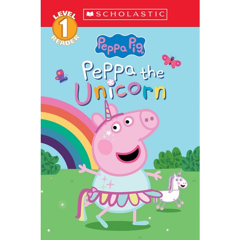 Peppa The Unicorn (peppa Pig: Scholastic Level 1 Reader #14 ...