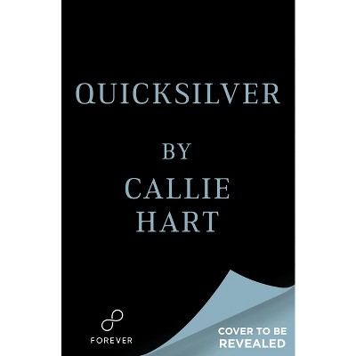 Quicksilver (deluxe Limited Edition) - (fae & Alchemy) By Callie Hart (hardcover) : Target