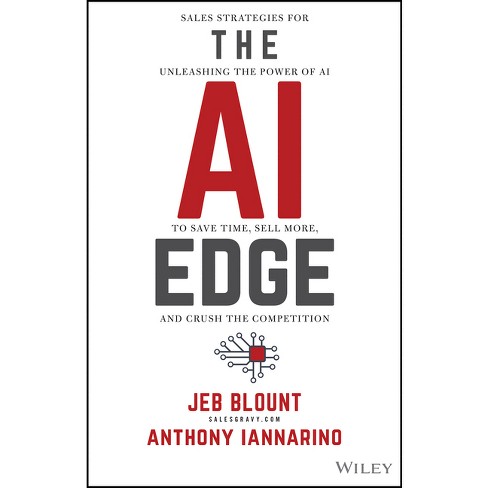 The Ai Edge - (jeb Blount) By Jeb Blount & Anthony Iannarino (hardcover ...