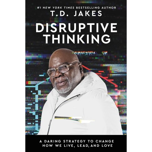 Disruptive Thinking - By T D Jakes : Target