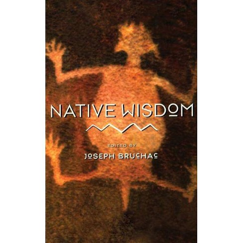 Native Wisdom - (little Books Of Wisdom) By Joseph Bruchac (paperback ...