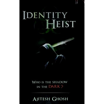 Identity Heist - by Ajitesh Ghosh (Paperback) : Target