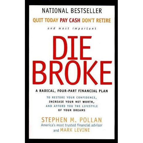 Die Broke - By Stephen Pollan & Mark Levine (paperback) : Target
