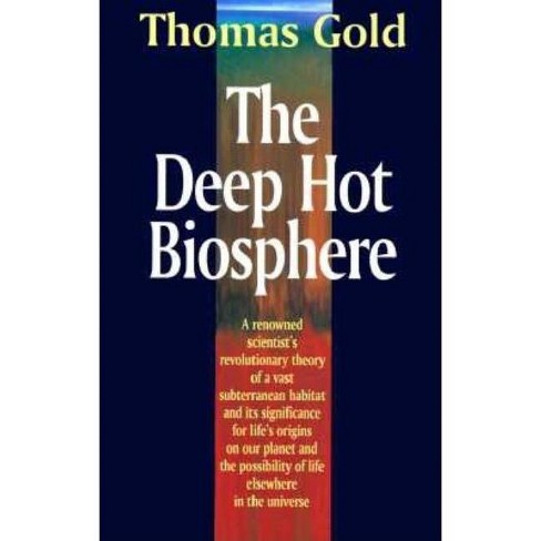 The Deep Hot Biosphere - By Thomas Gold (hardcover) : Target