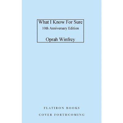What I Know For Sure - By Oprah Winfrey (hardcover) : Target
