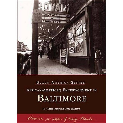 African-american Entertainment In Baltimore - By Rosa Pryor-trusty ...