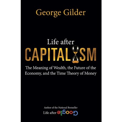 Life After Google - By George Gilder (hardcover) : Target