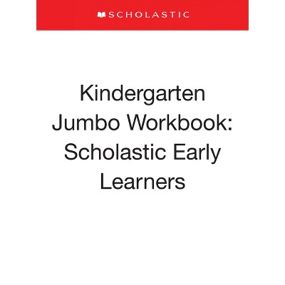 Kindergarten Jumbo Workbook: Scholastic Early Learners (jumbo Workbook ...