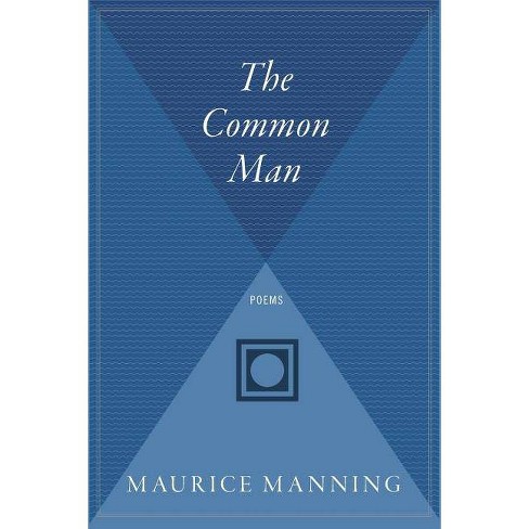 The Common Man - By Maurice Manning (paperback) : Target
