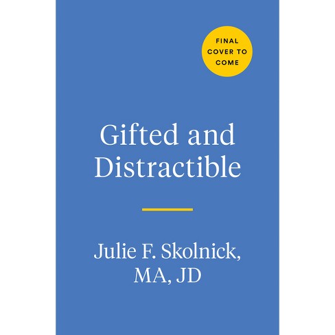 Gifted And Distractible - By Julie F Skolnick (paperback) : Target
