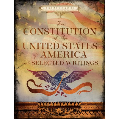 The U.s. Constitution And Other Writings - (leather-bound Classics ...
