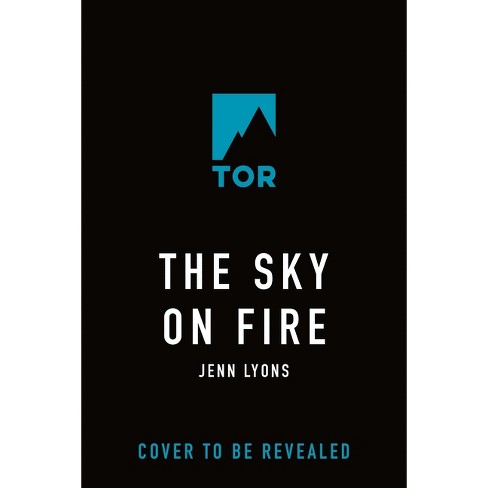 The Sky On Fire - By Jenn Lyons (hardcover) : Target