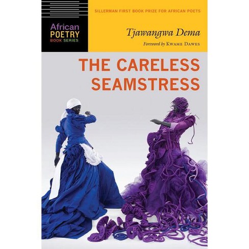 Careless Seamstress - (african Poetry Book) By Tjawangwa Dema ...