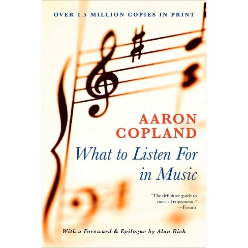 What To Listen For In Music - By Aaron Copland (paperback) : Target