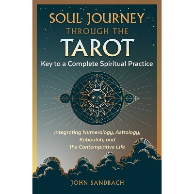 Soul Journey Through The Tarot - By John Sandbach (paperback) : Target