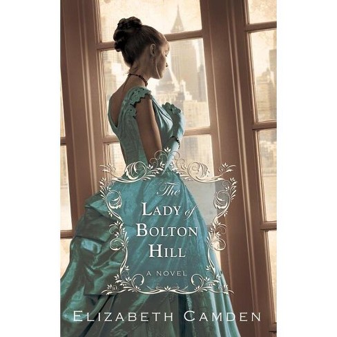 The Lady Of Bolton Hill - By Elizabeth Camden (paperback) : Target