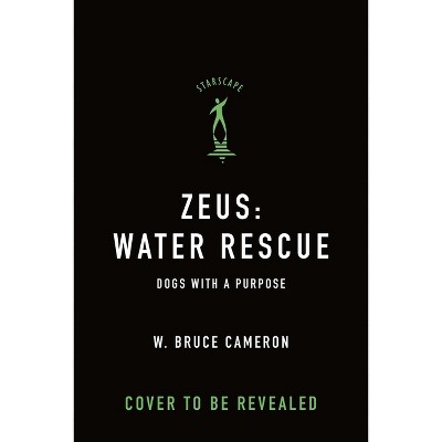 Zeus: Water Rescue - (dogs With A Purpose) By W Bruce Cameron ...