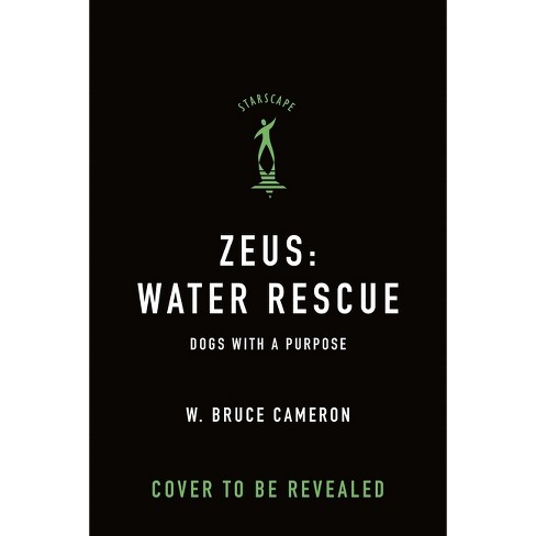 Zeus: Water Rescue - (dogs With A Purpose) By W Bruce Cameron (hardcover) : Target