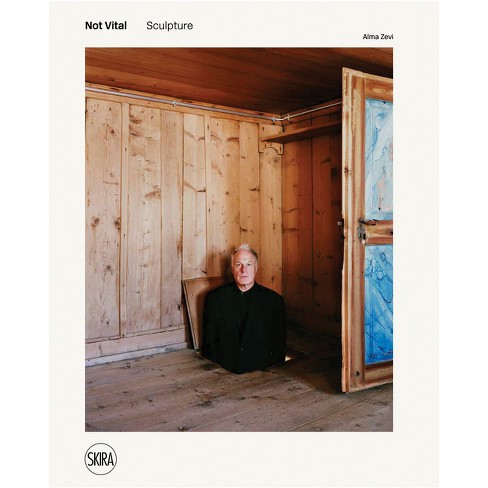 Not Vital: Sculpture - By Not Vital & Alma Zevi (hardcover) : Target