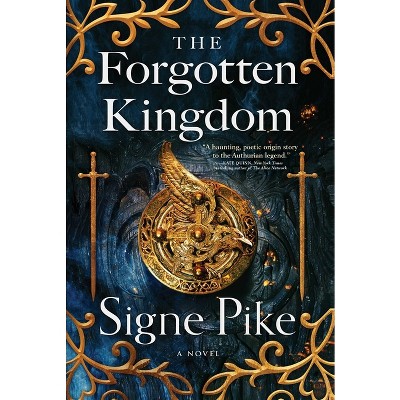 The Forgotten Kingdom - (lost Queen) By Signe Pike (hardcover) : Target