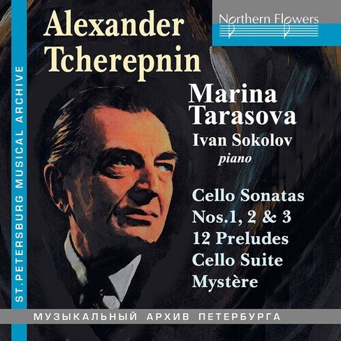 Marina Tarasova & Igor Sokolov - Alexander Tcherepnin: Cello Music; 3 Sonatas 12 Preludes Suite ...