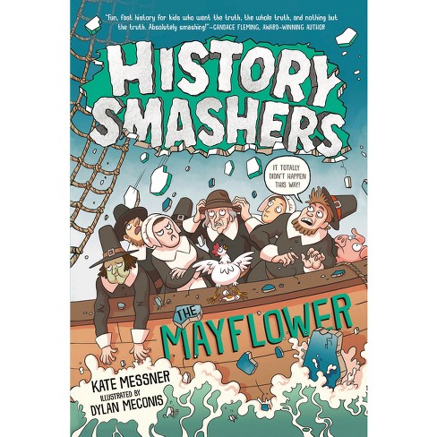 History Smashers: The Mayflower - By Kate Messner (paperback) : Target
