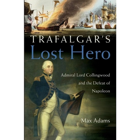 Trafalgar's Lost Hero - By Max Adams (hardcover) : Target