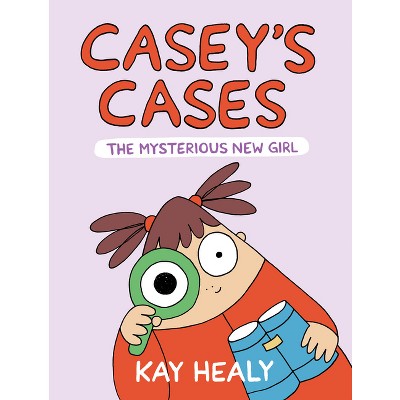 Casey's Cases: The Mysterious New Girl - By Kay Healy (hardcover) : Target