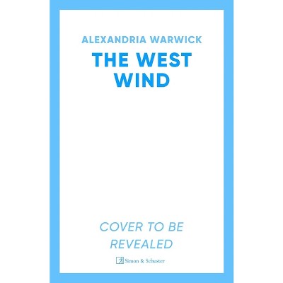 The West Wind - By Alexandria Warwick (paperback) : Target