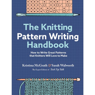 The Knitting Pattern Writing Handbook - By Kristina Mcgrath & Sarah ...