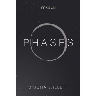 Phases - (poiema Poetry) By Mischa Willett : Target