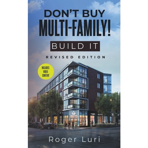Don't Buy Multi-family! Build It - By Roger Luri (paperback) : Target