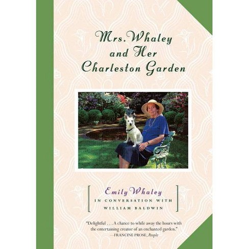 Mrs. Whaley And Her Charleston Garden - By Emily Whaley (paperback ...