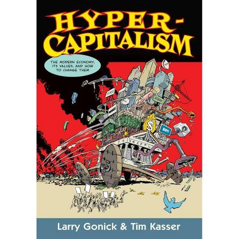 Hypercapitalism - By Larry Gonick & Tim Kasser (paperback) : Target