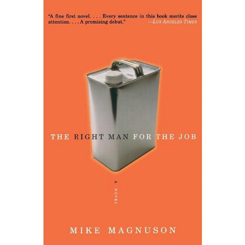 The Right Man For The Job - By Mike Magnuson (paperback) : Target