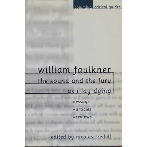 William Faulkner: The Sound And The Fury And As I Lay Dying - (columbia ...