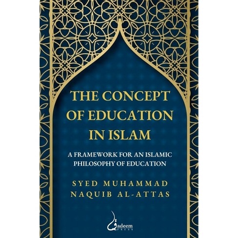 The Concept Of Education In Islam - By Syed Muhammad Naquib Al-attas ...