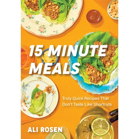 15 Minute Meals - By Ali Rosen (hardcover) : Target