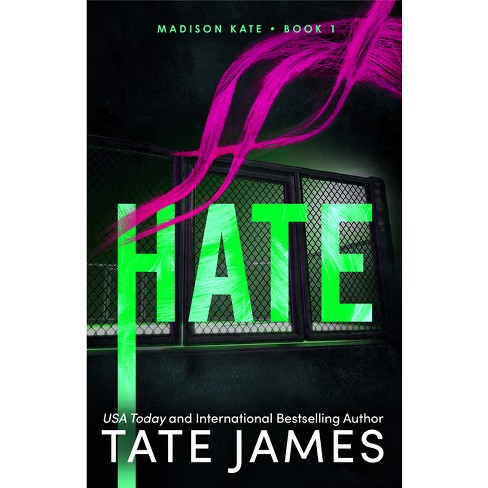 Hate - (madison Kate) By Tate James (paperback) : Target