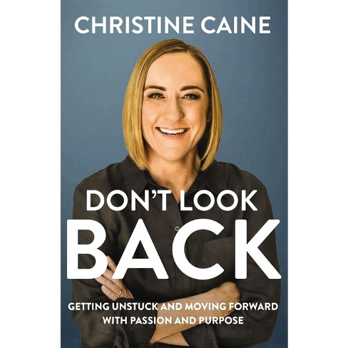 Don't Look Back - By Christine Caine (hardcover) : Target