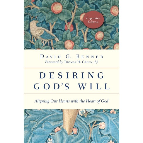 Desiring God's Will - (spiritual Journey) By David G Benner (paperback) : Target