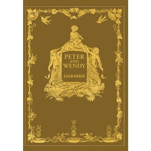 Peter And Wendy Or Peter Pan (wisehouse Classics Anniversary Edition Of ...
