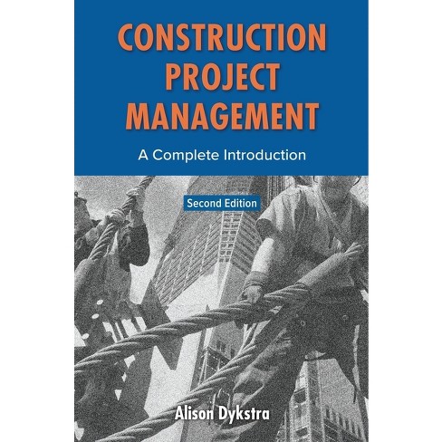 Construction Project Management - 2nd Edition By Alison Dykstra (hardcover) : Target