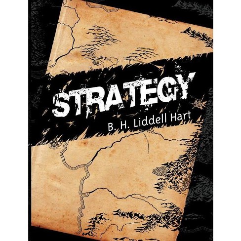 Strategy - By B H Liddell Hart (paperback) : Target