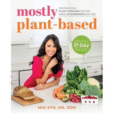 Mostly Plant-based - By Mia Syn (paperback) : Target