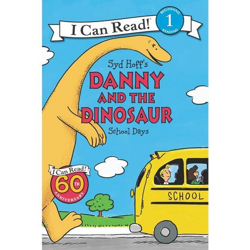 Danny And The Dinosaur: School Days - (i Can Read Level 1) By Syd Hoff ...