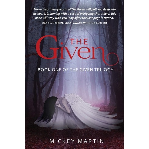 The Given - (the Given Trilogy) By Mickey Martin (paperback) : Target