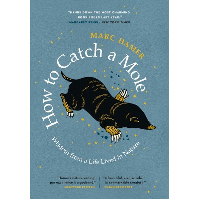 How To Catch A Mole - By Marc Hamer (hardcover) : Target